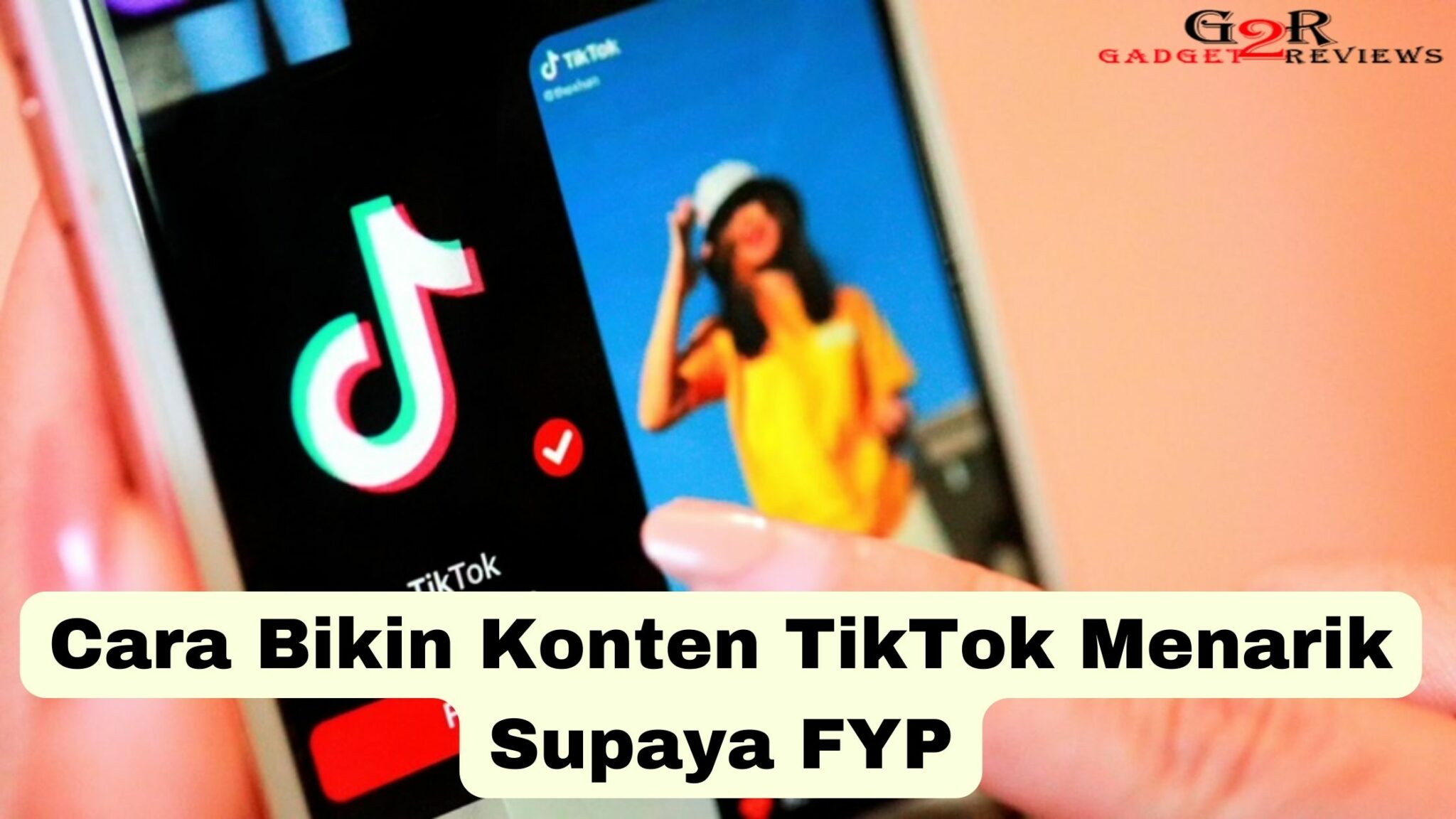 Simak! Bagaimana Cara Bikin Konten Di Tiktok Wajib Kamu Ketahui